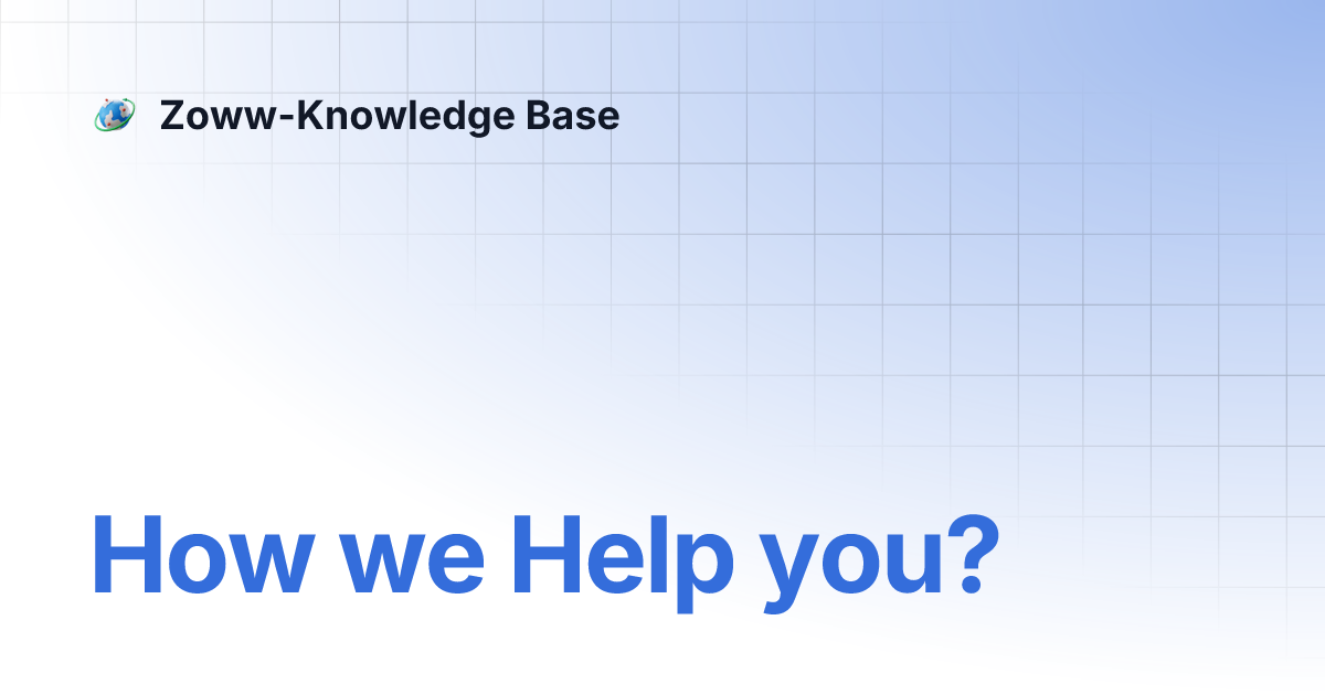 How we Help you? | Zoww-Knowledge Base