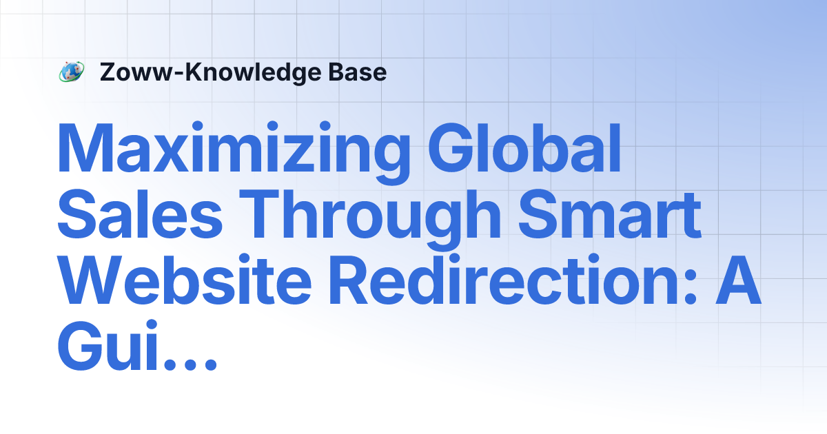 Maximizing Global Sales Through Smart Website Redirection: A Guide for ...